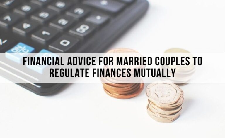 Financial Advice For Married Couples To Regulate Finances Mutually ...